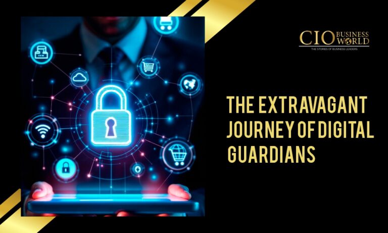 The Extravagant Journey of Digital Guardians - CIO Business World