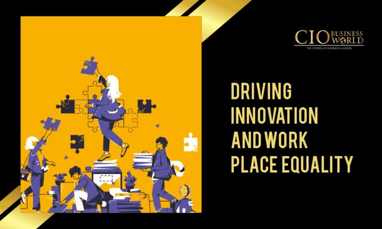 Driving Innovation and Workplace Equality - CIO Business World