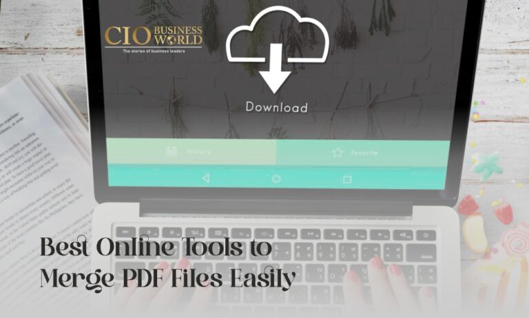 Best Online Tools to Merge PDF Files Easily - CIO Business World
