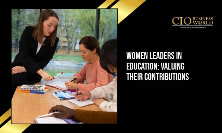 Women Leaders in Education: Valuing their Contributions - CIO Business ...